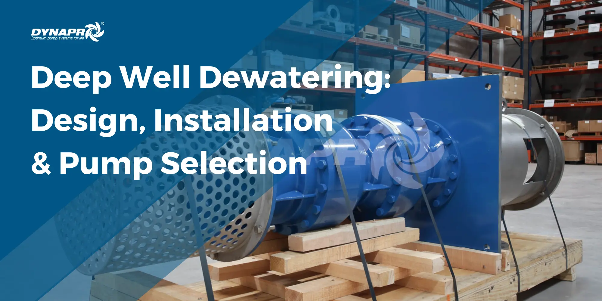 Deep Well Dewatering: Design & Pump Selection